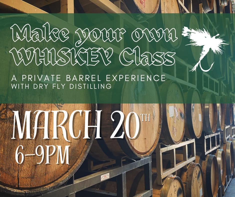 Make Your Own Whiskey Class March 20th – Dry Fly Distilling